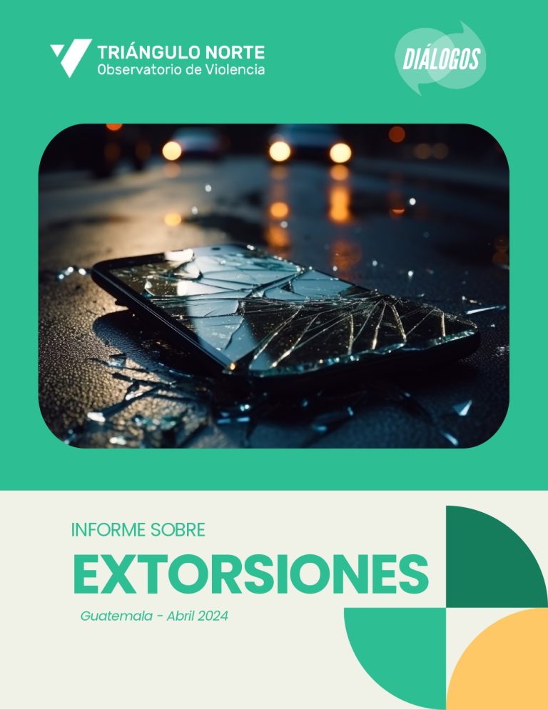 Informe Sobre Extorsiones En Guatemala Abril De 2024 Diálogos